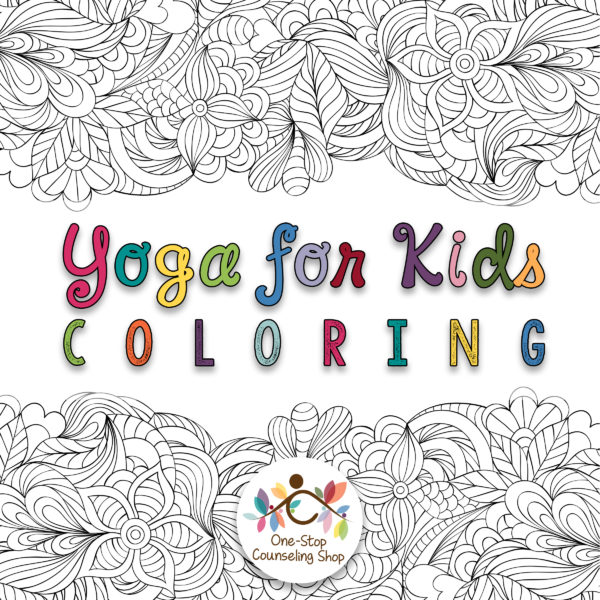 Yoga For Kids Mindful Coloring Pages – One-Stop Counseling Shop